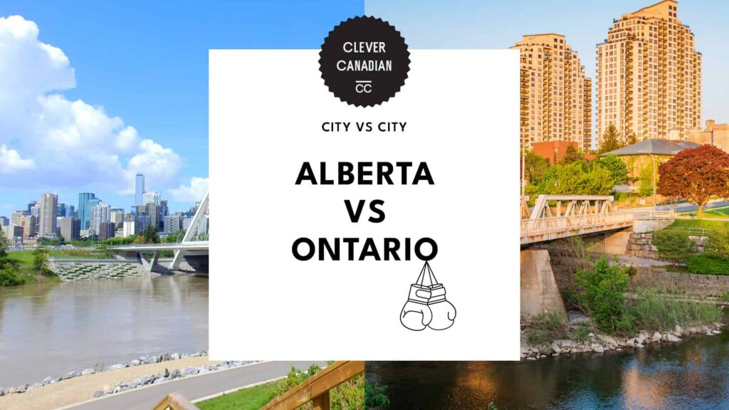 Alberta vs Ontario: Which is the Best Province to Live In? [2025]