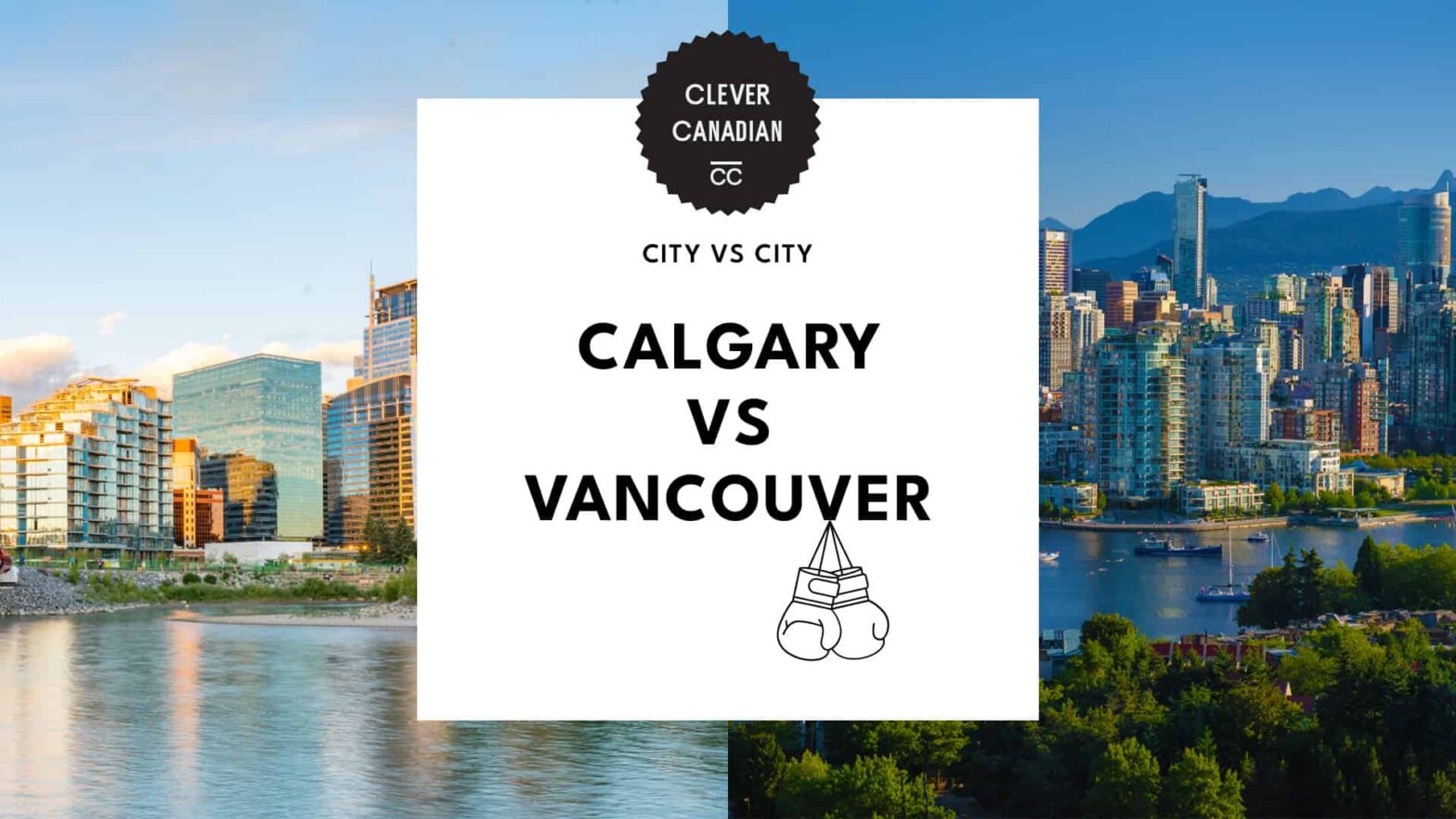 Is Calgary Better Than Vancouver? An In-depth Comparison [2026]