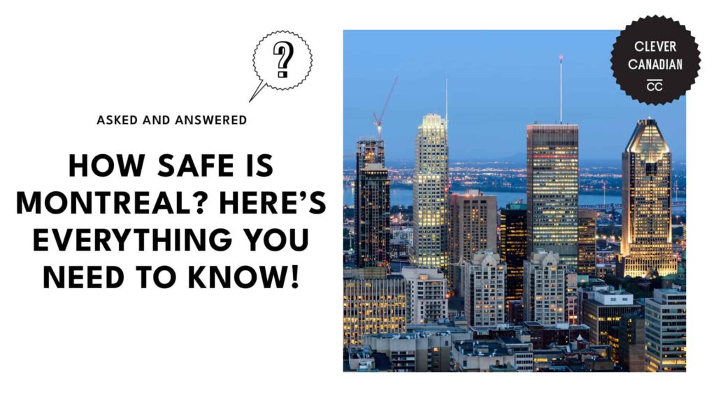 Is Montreal a safe place? Here’s what you should know! [2026 ]