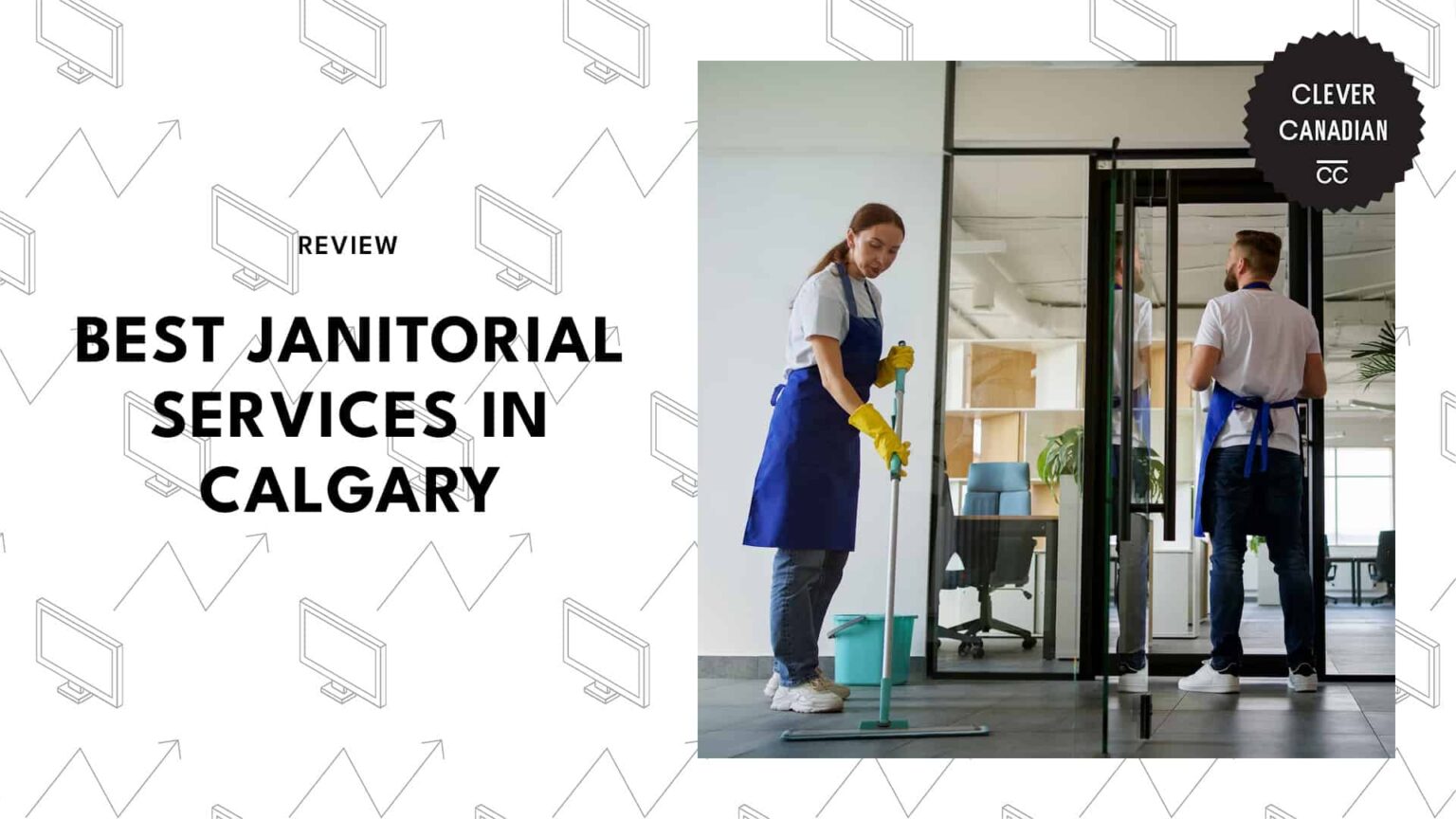 Reviewed: Top 5 Janitorial Services in Calgary