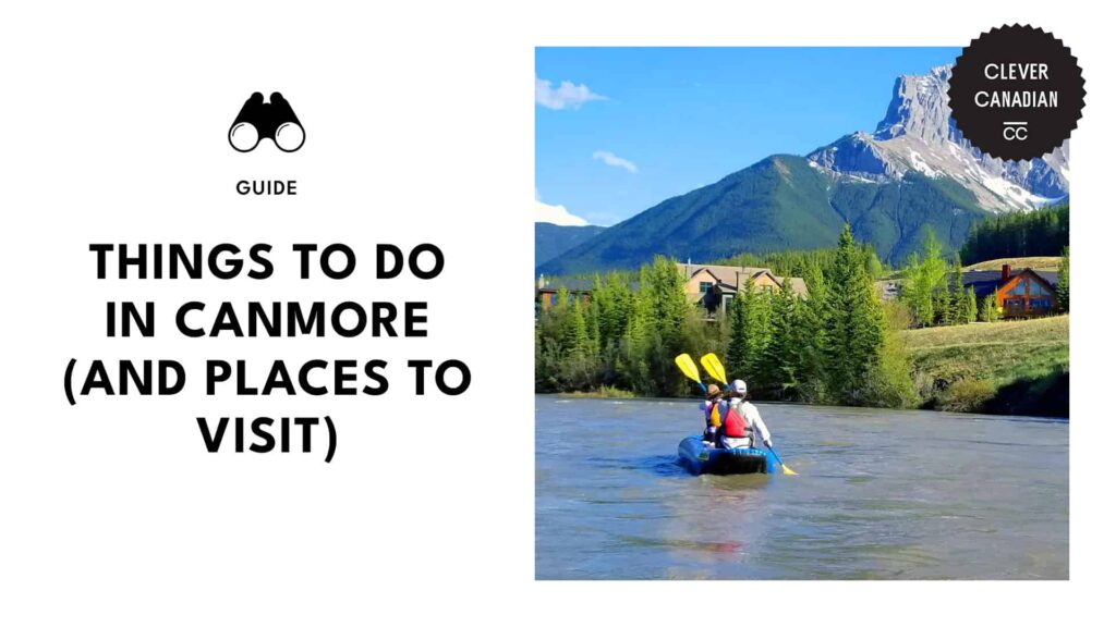 Things to Do in Canmore That You Probably Haven’t Done Yet