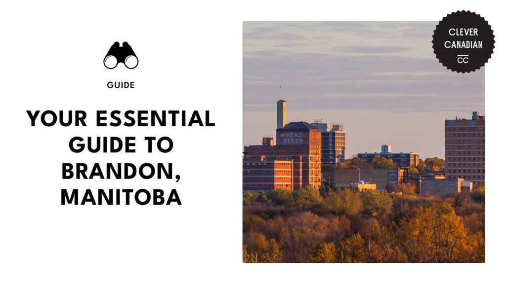 The Brandon, Manitoba Guide You MUST See