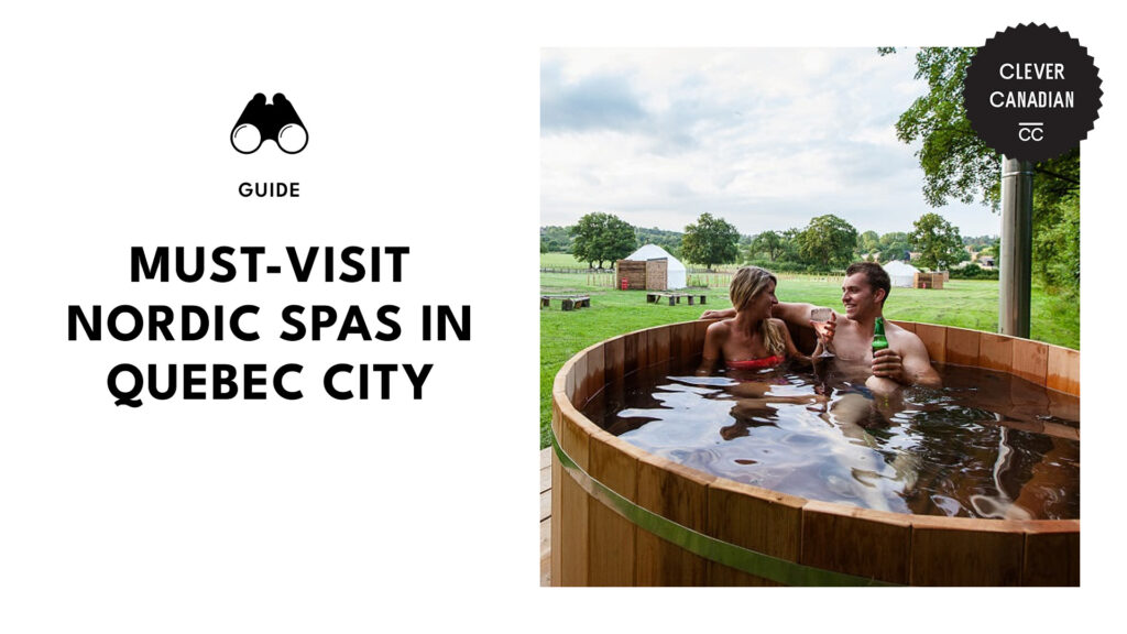 Quebec City’s Top 8 Nordic Spas for a Blissful Escape