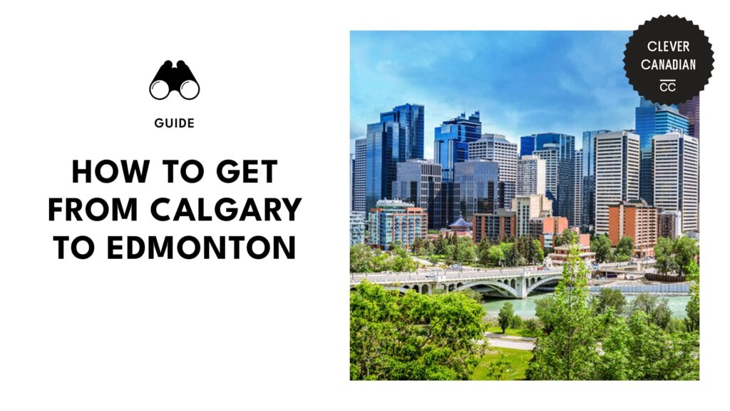 Your Handy Guide for the Best Calgary to Edmonton Road Trip