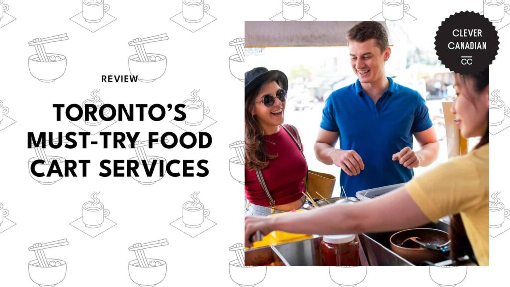 Top 5 Food Cart Services in Toronto You MUST Try