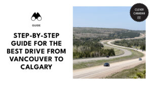 The Ultimate Guide for THE Best Vancouver to Calgary Drive [2025]